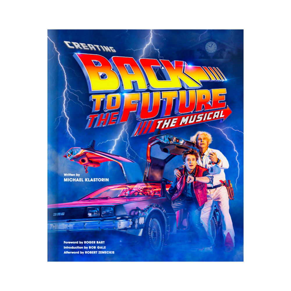 Creating Back to the Future the Musical Book – One Shubert Alley