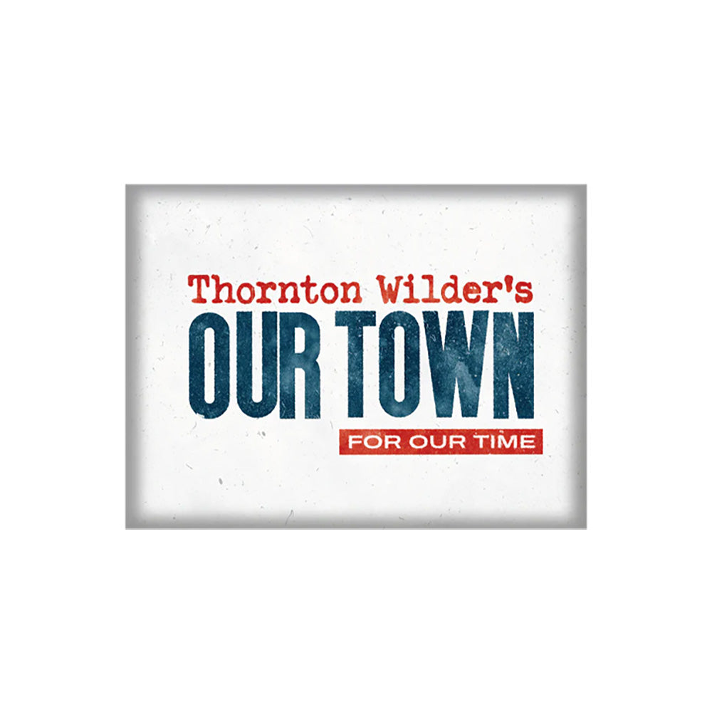 Our Town Logo Magnet – One Shubert Alley